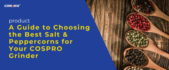 How to Choose the Best Salt & Peppercorns for Your COSPRO Grinder ...